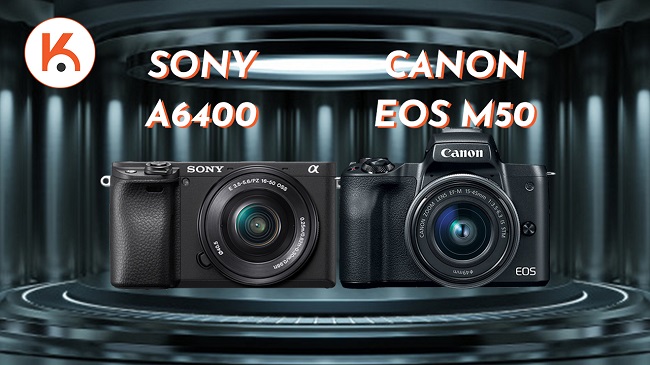 Canon EOS M50 đối đầu với Sony a6400